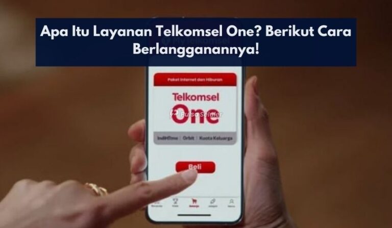 Apa Itu Layanan Telkomsel One? Berikut Cara Berlangganannya! - Pulsa Seluler