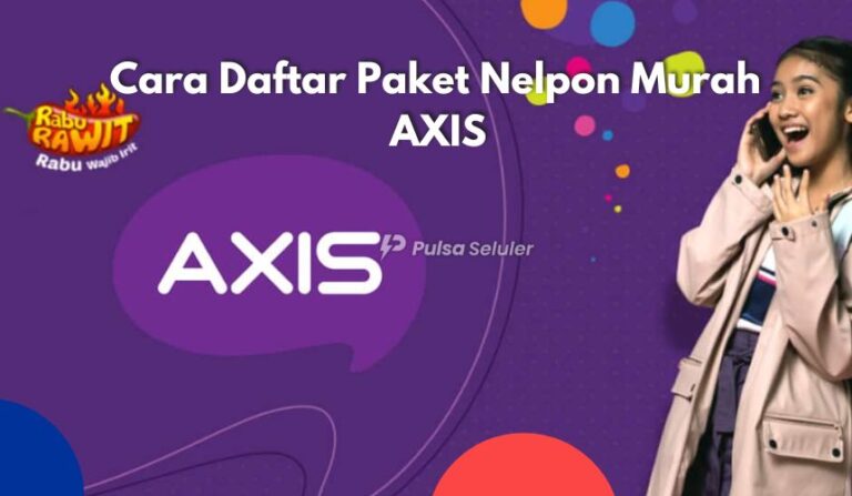 Cara Daftar Paket Nelpon Murah AXIS Terbaru 2025 - Pulsa Seluler
