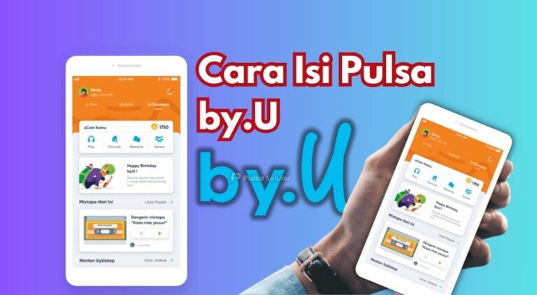 2 Cara Isi Pulsa by.U Terbaru 2025 Mudah dan Cepat - Pulsa Seluler