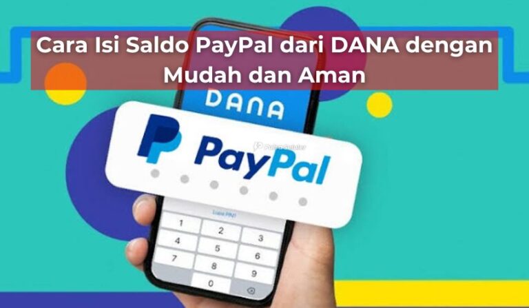 Cara Isi Saldo PayPal dari DANA dengan Mudah dan Aman - Pulsa Seluler