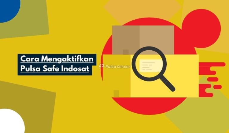 Cara Mengaktifkan Pulsa Safe Indosat Terbaru 2025 - Pulsa Seluler