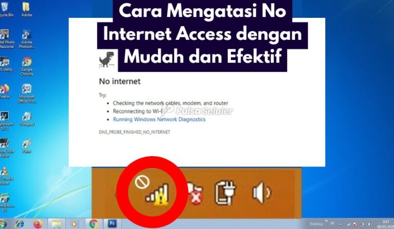 Cara Mengatasi No Internet Access dengan Mudah dan Efektif - Pulsa Seluler