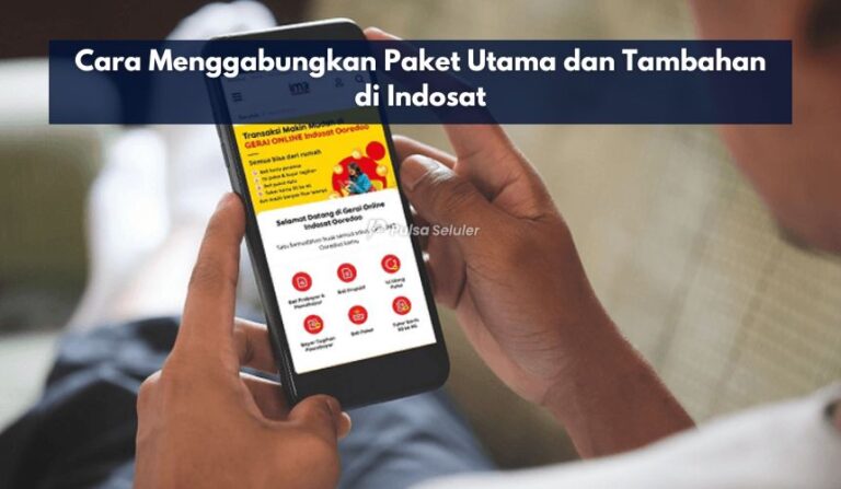 Cara Menggabungkan Paket Utama dan Tambahan di Indosat - Pulsa Seluler