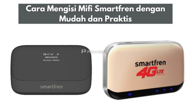 Cara Mengisi Mifi Smartfren dengan Mudah dan Praktis - Pulsa Seluler