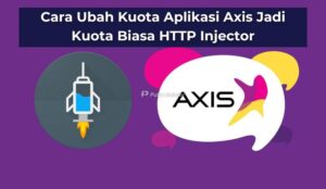 Cara Ubah Kuota Aplikasi Axis Jadi Kuota Biasa HTTP Injector - Pulsa Seluler