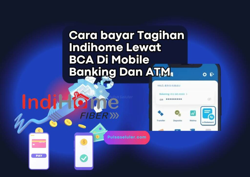 Begini Cara bayar Tagihan Indihome via BCA di MBanking dan ATM - Pulsa ...