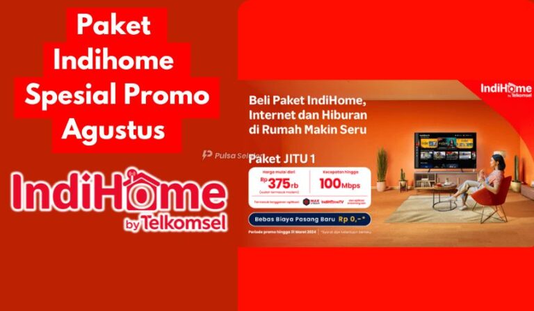 Paket Indihome Spesial Promo Agustus 2025 Terbaru - Pulsa Seluler