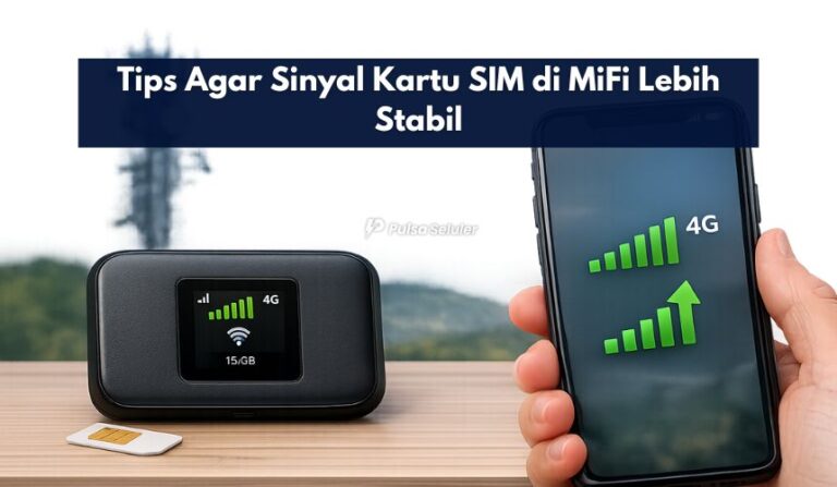Tips Agar Sinyal Kartu SIM di MiFi Lebih Stabil - Pulsa Seluler
